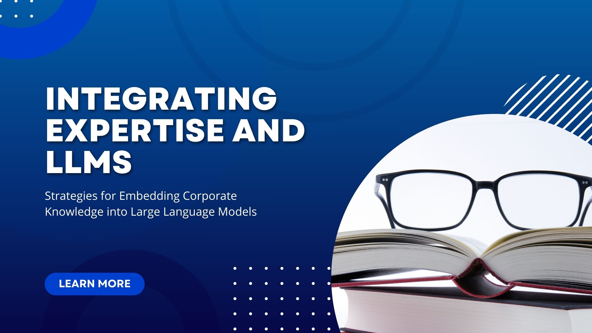 Integrating enterprise knowledge with LLMs Integrating enterprise knowledge with LLMs